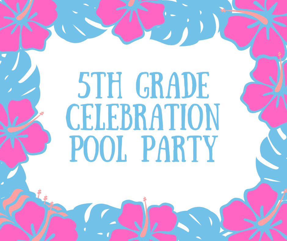 Fifth Grade Party Tickets | Kilpatrick Elementary PTA